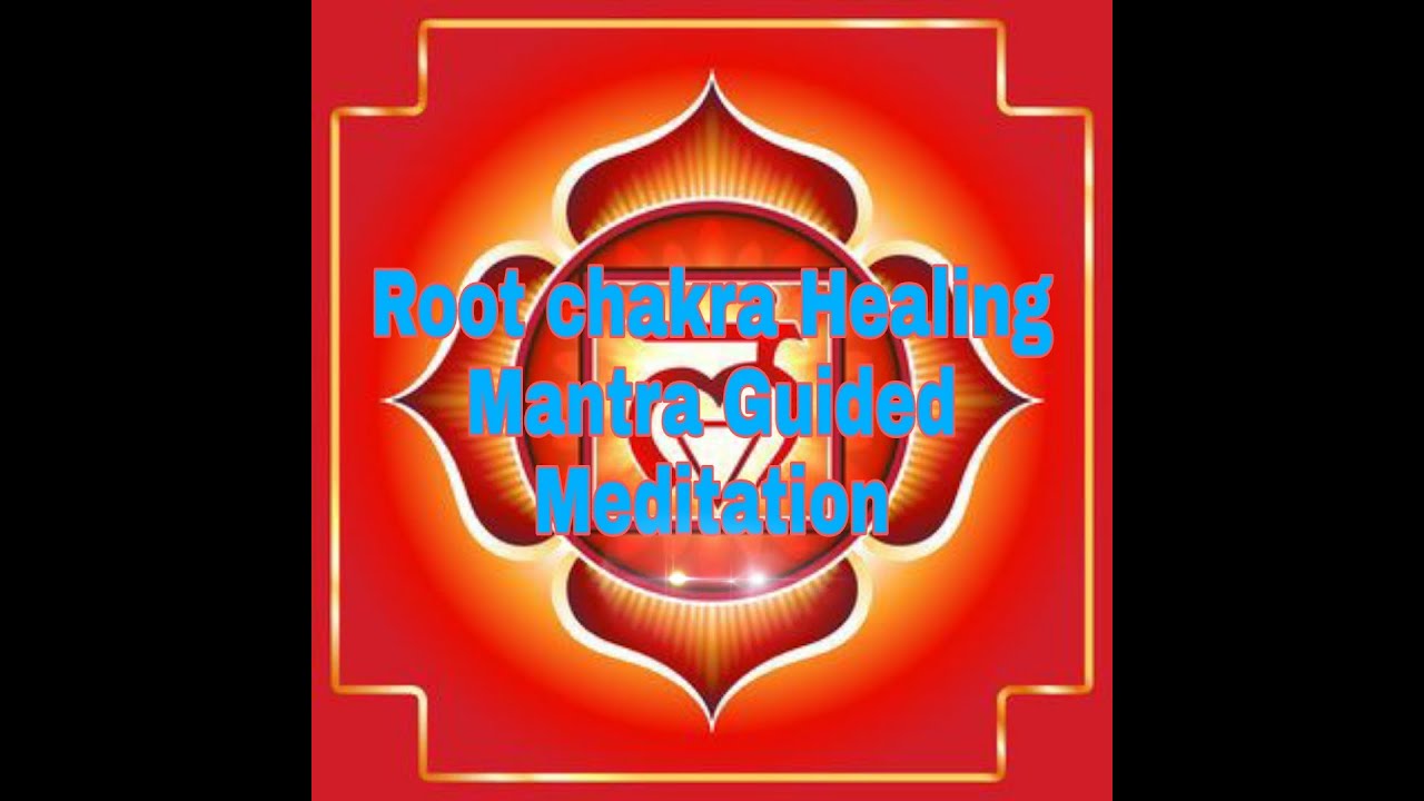 Root chakra guided meditation and mantra Root chakra meditation ...