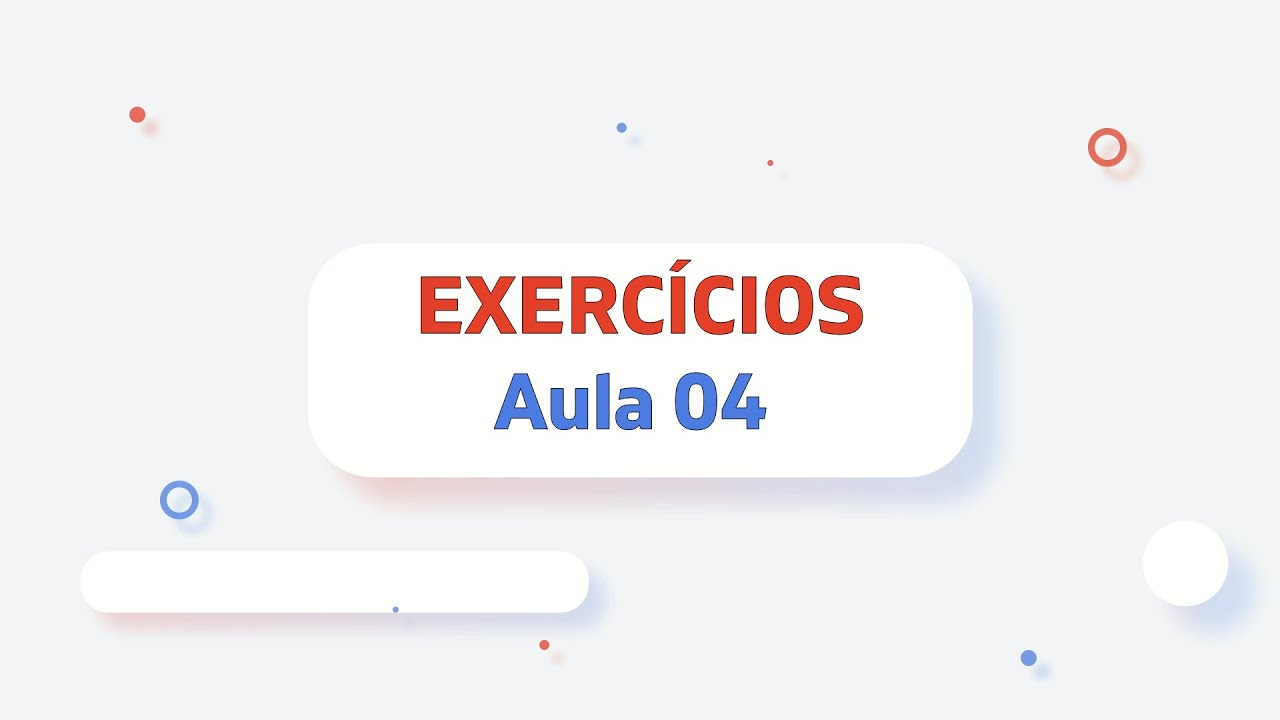 Aula 04: Exercícios - YouTube