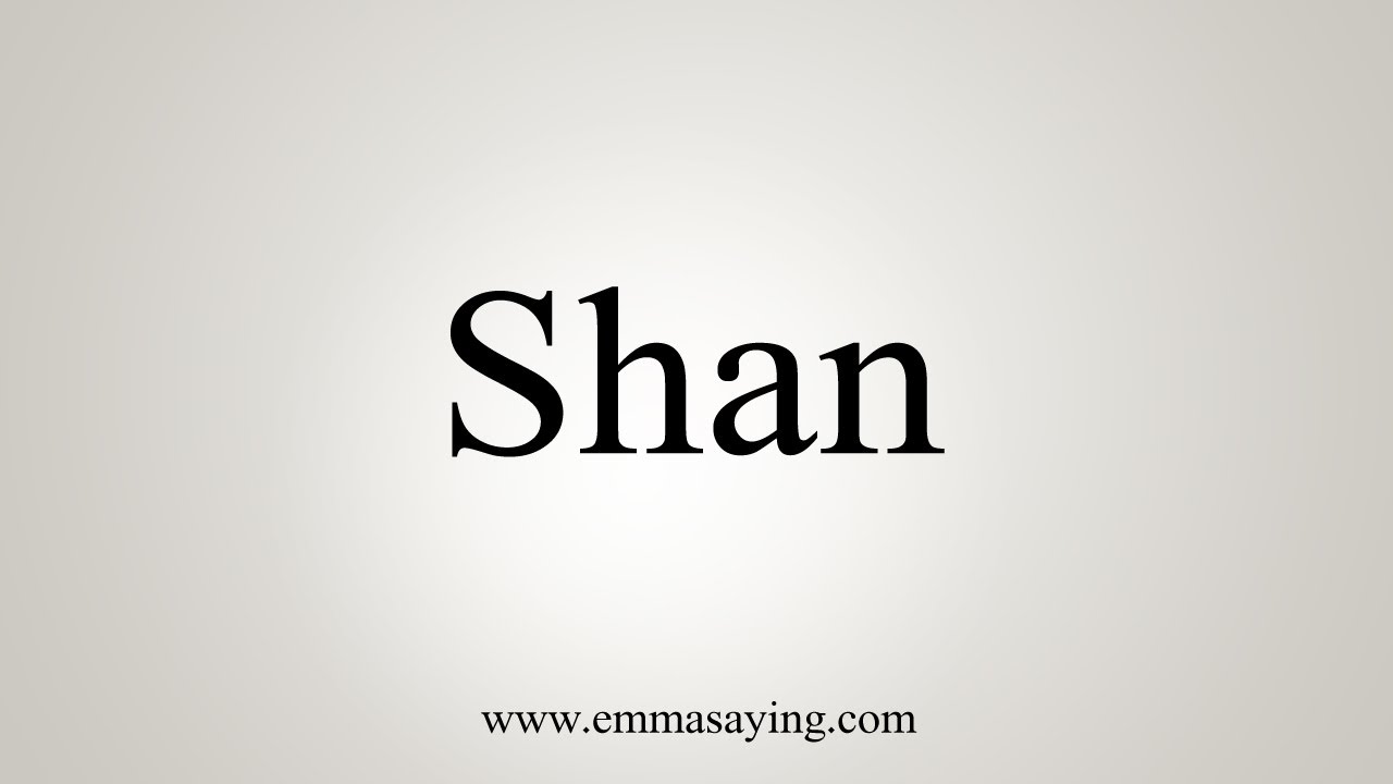 How To Say Shan - YouTube