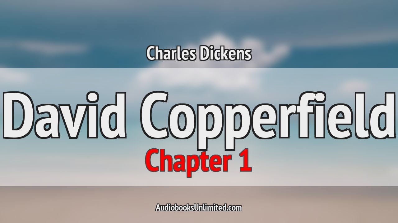 David Copperfield Audiobook Chapter 1 - YouTube