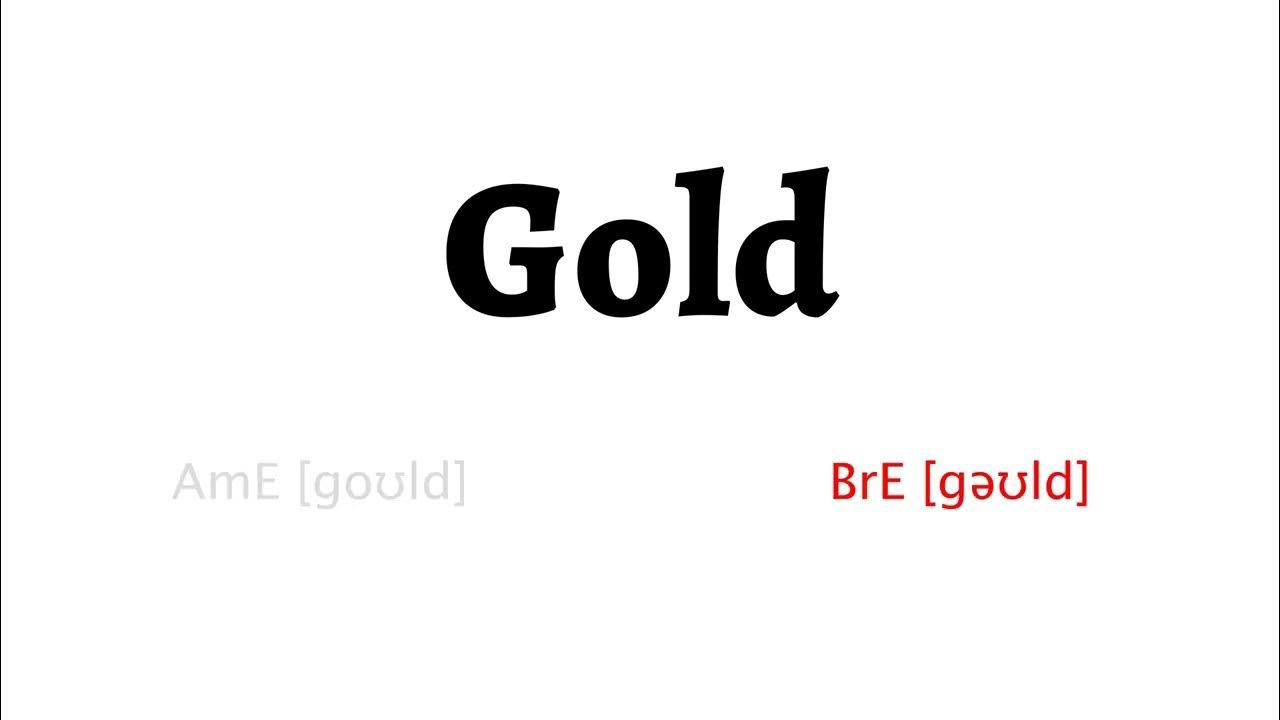 How To Pronounce Gold In American English And British English YouTube how-to-pronounce-gold-in-american-english-and-british-english-youtube