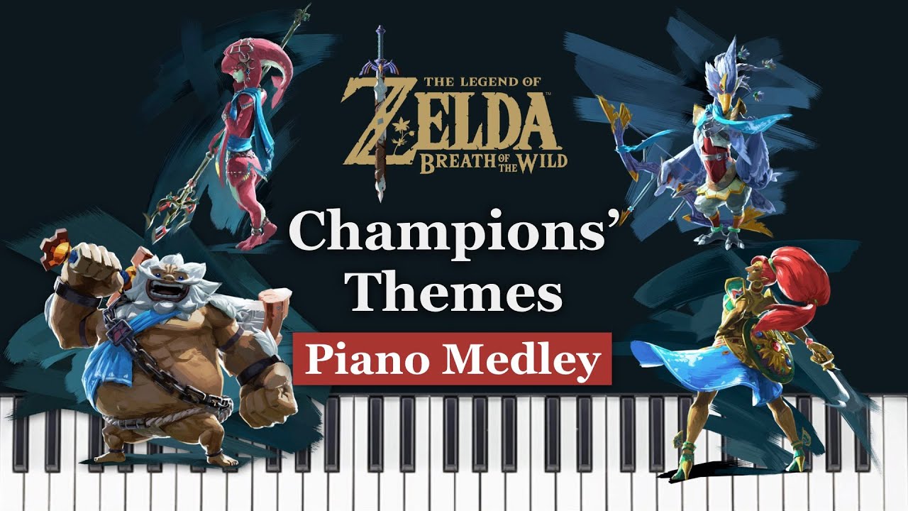 Champions' Themes Piano Medley - The Legend of Zelda: Breath of the ...