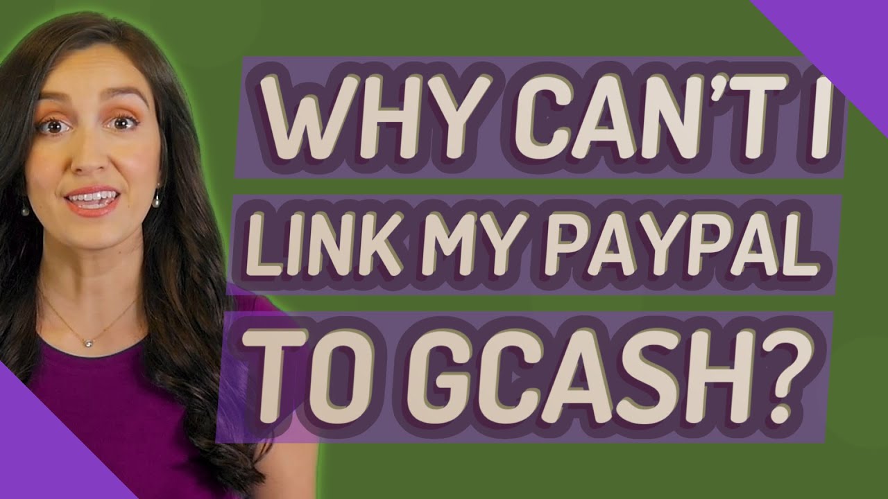 Why Can t I Link My PayPal To GCash YouTube why-can-t-i-link-my-paypal-to-gcash-youtube