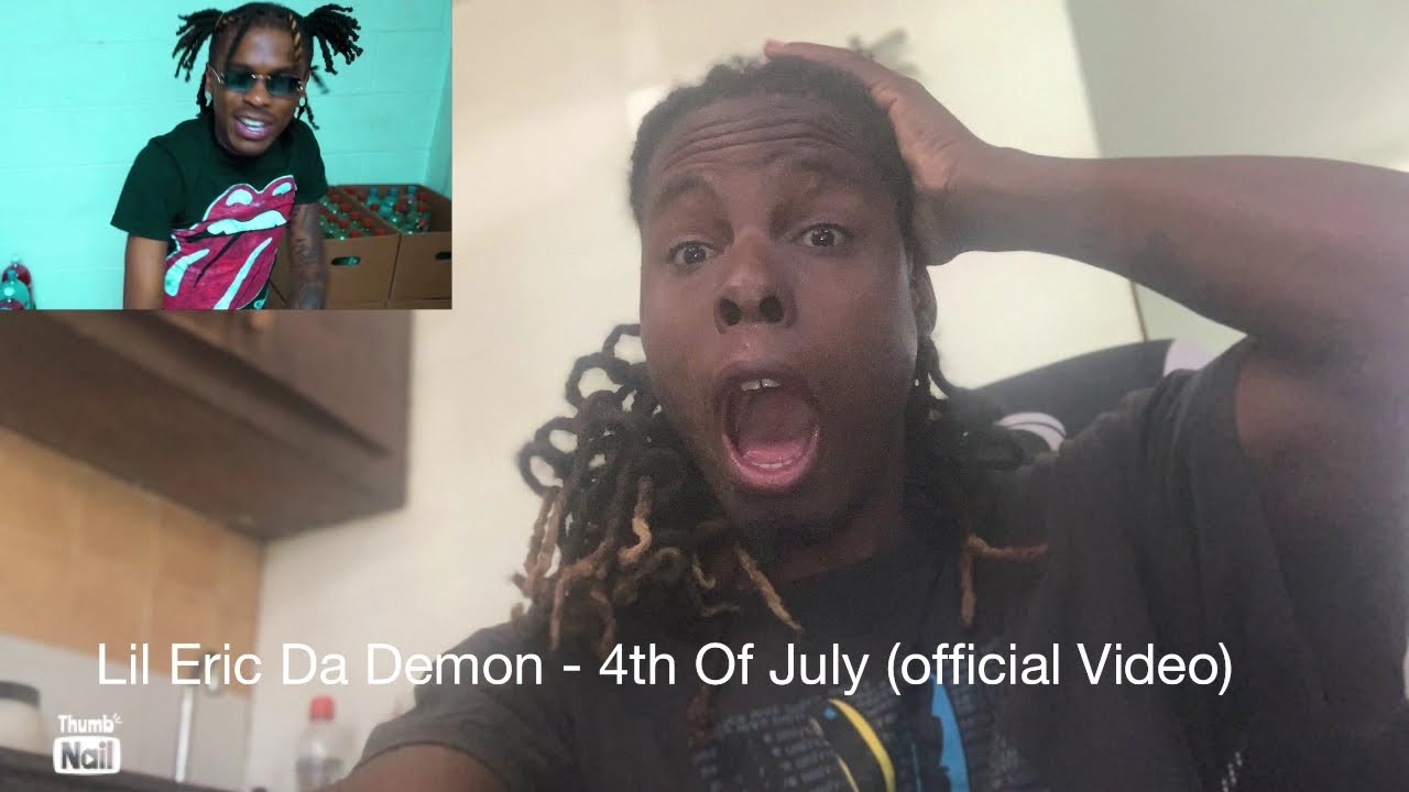 Lil Eric Da Demon - 4th Of July (Official Video) Reaction - YouTube