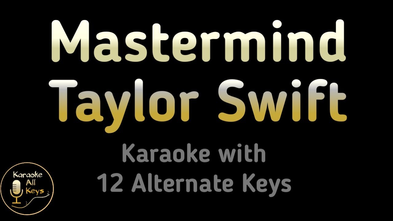 Taylor Swift - Mastermind Karaoke Instrumental Lower Higher Male ...