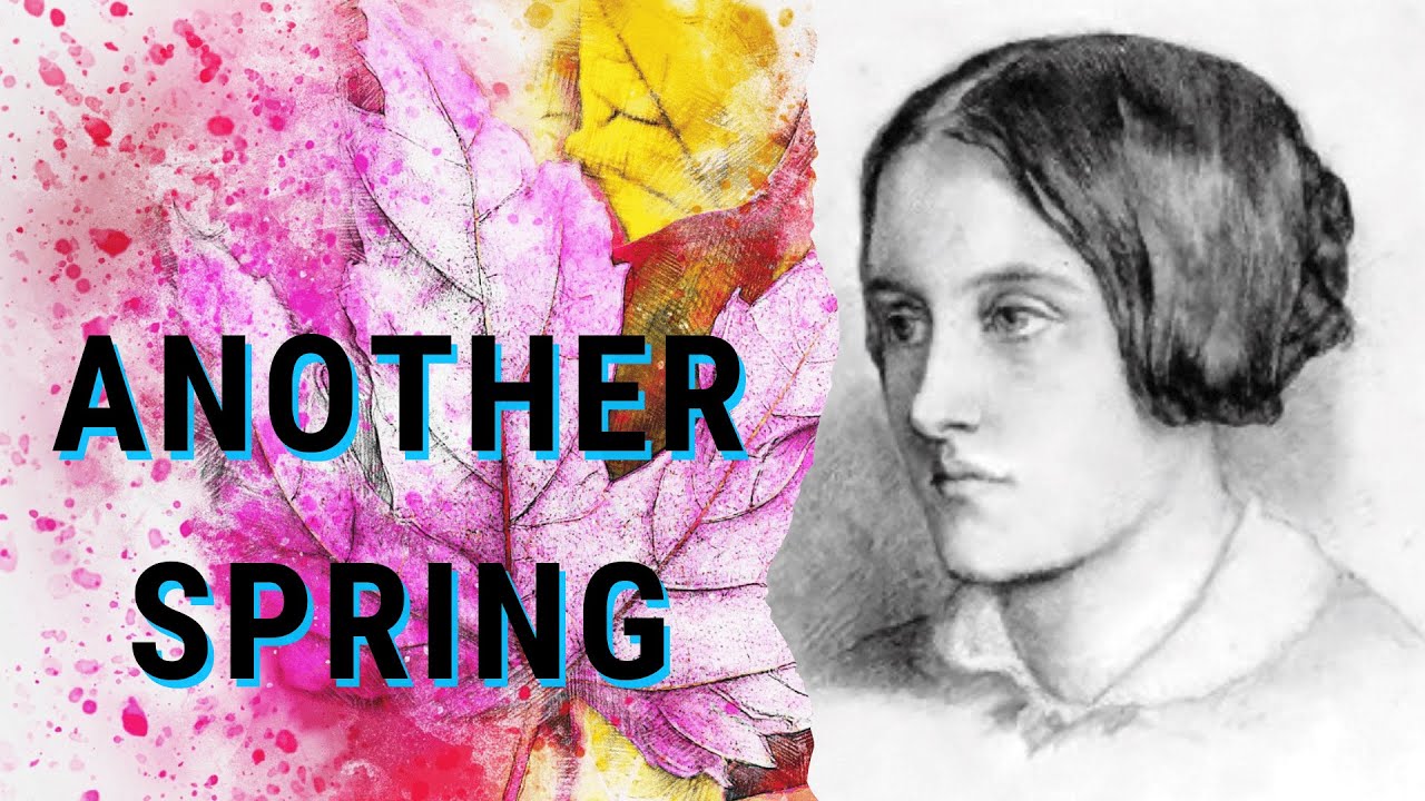 Another Spring | Christina Rossetti's POETRY | Recited by Naya Nomikou ...