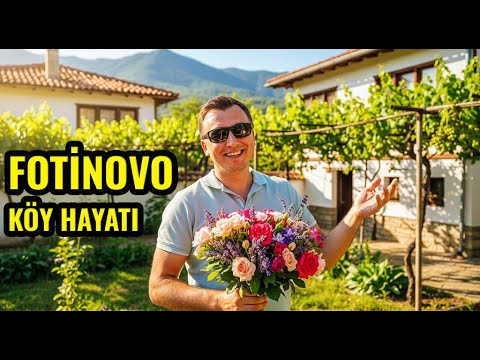 BULGARİSTAN FOTİNOVO KÖY HAYATI | BULGARİSTAN KÖYLERİ GEZİSİ 2025
