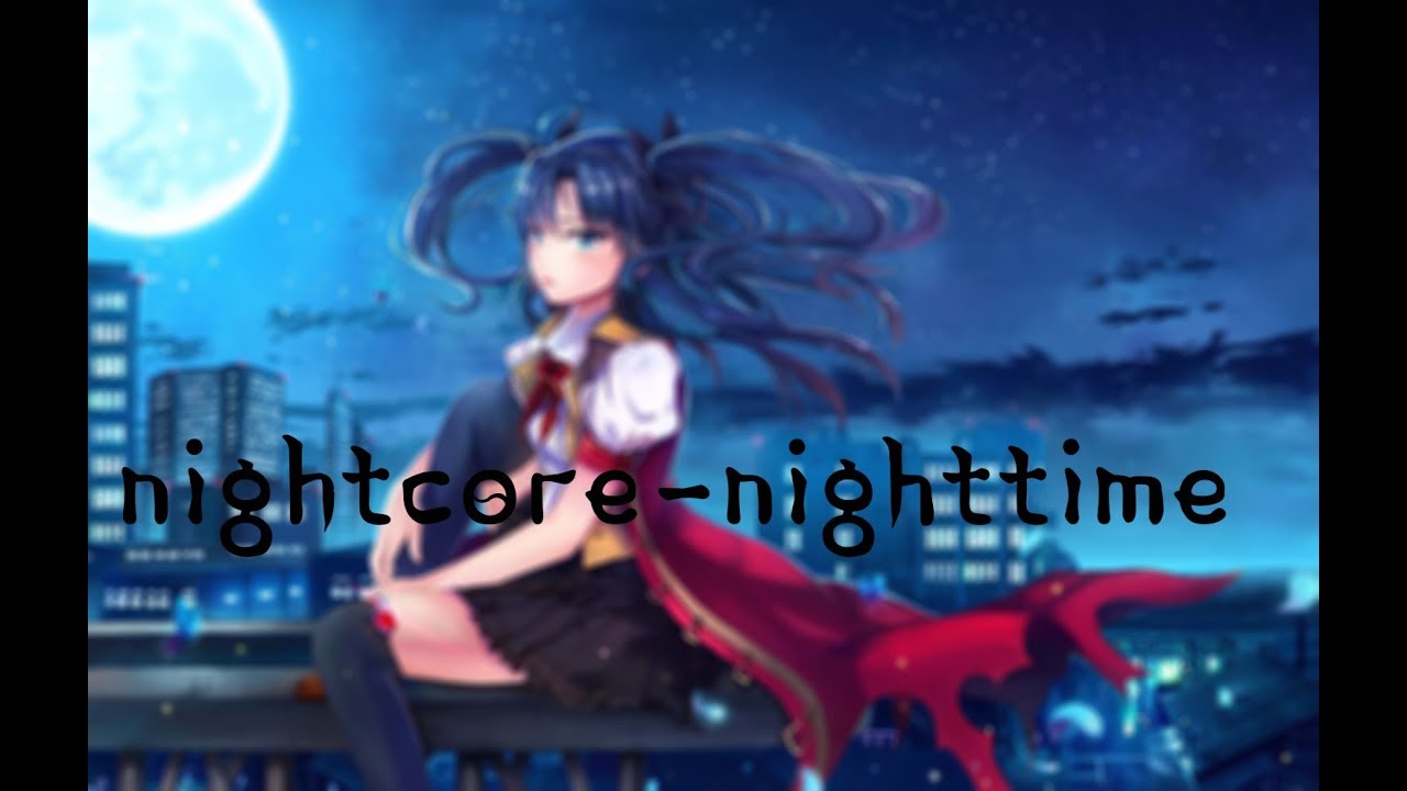 NIGHTCORE - Nighttime (lyrics) - YouTube