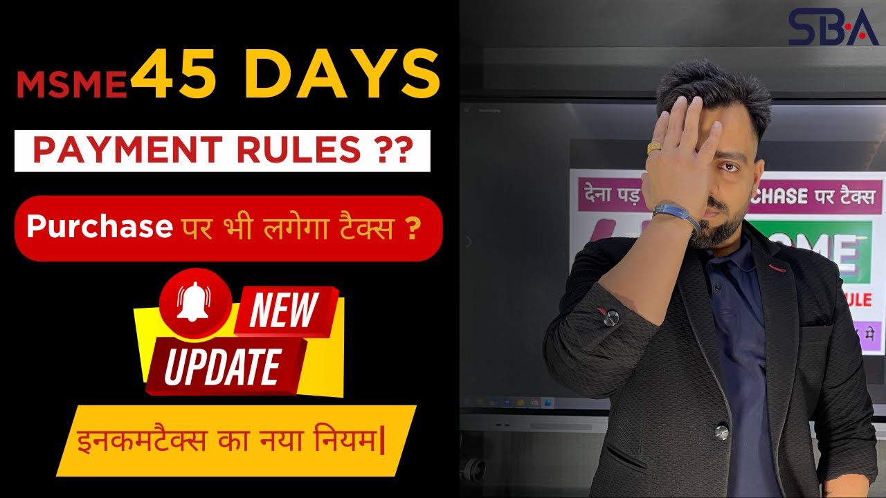 Closing Your Books in 2024? Know MSME 45 Days Payment Rule in 2024 #sbaassociate #msme - YouTube