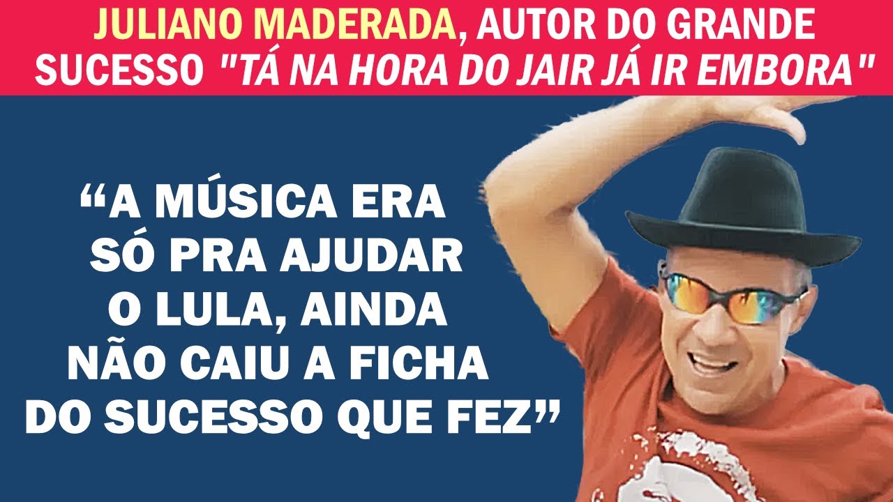 "TÁ NA HORA DO JAIR JÁ IR EMBORA": O PRÓPRIO JULIANO MADERADA DÁ UMA ...