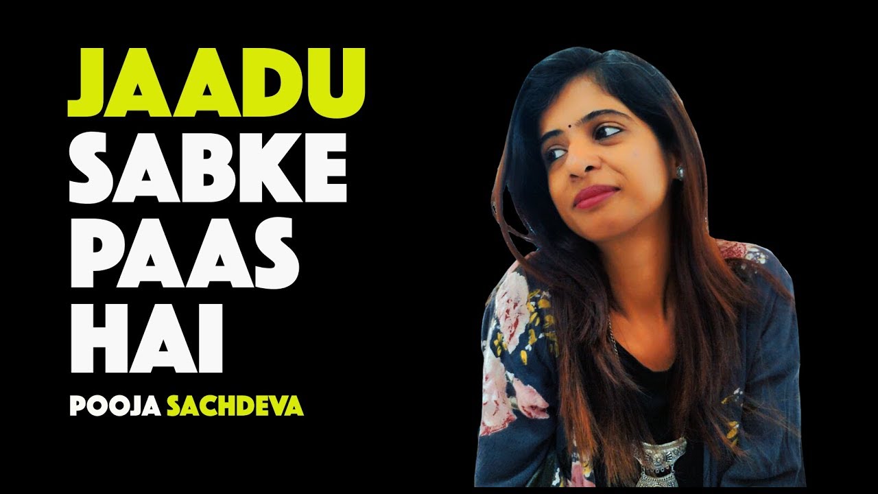 Jaadu Hum Sabke Paas Hai - Pooja Sachdeva | Kahaaniya - A Storytelling ...