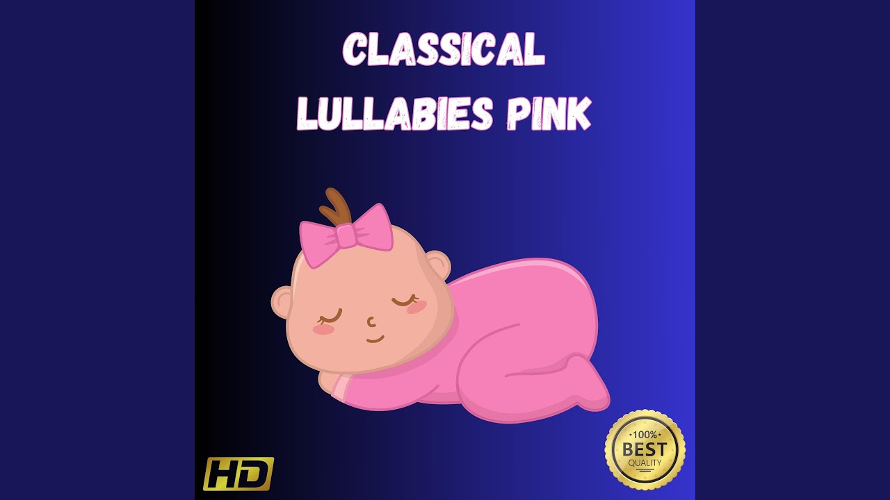 Classical Lullabies Pink Three - YouTube