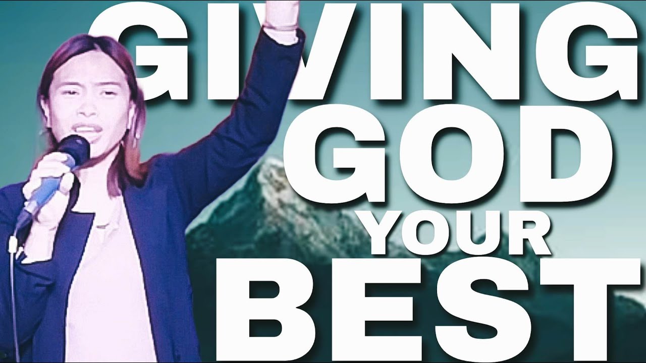 Giving God Your Best - Mae Quiñonez - YouTube