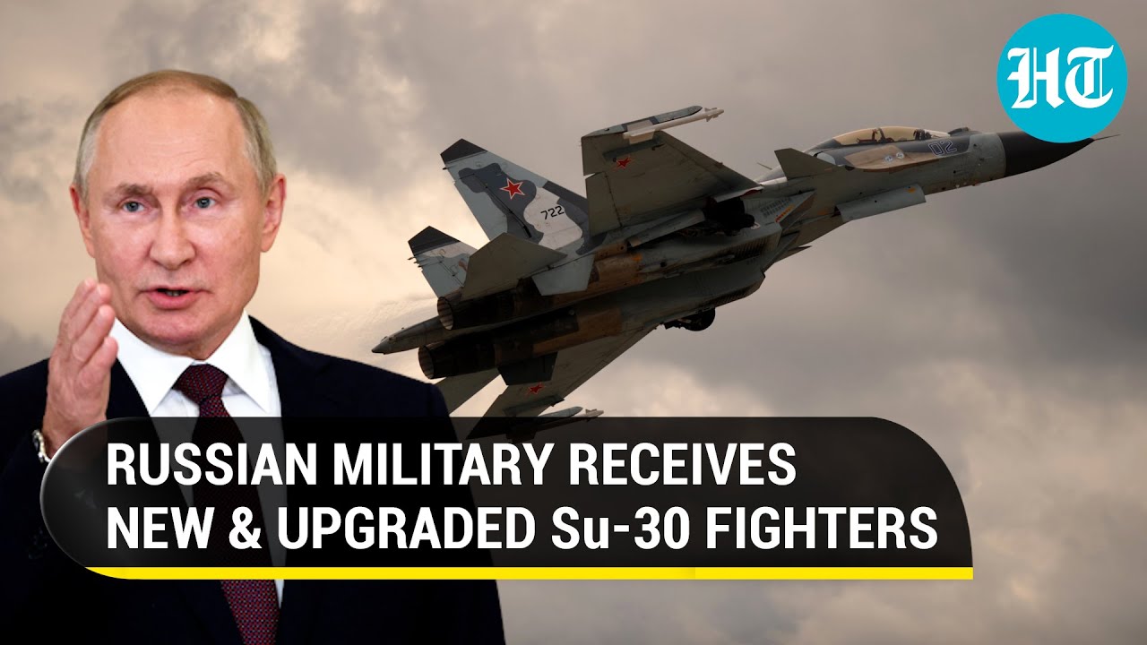Moscow flexes Air Force muscle; Putin's Men get new Su-30s with high ...