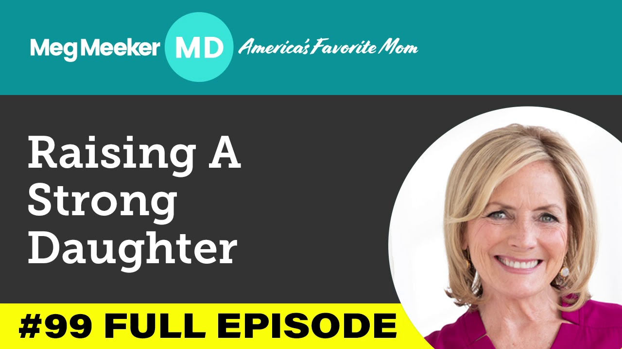 #99 Raising A Strong Daughter with special guest Dr Meg Meeker - YouTube