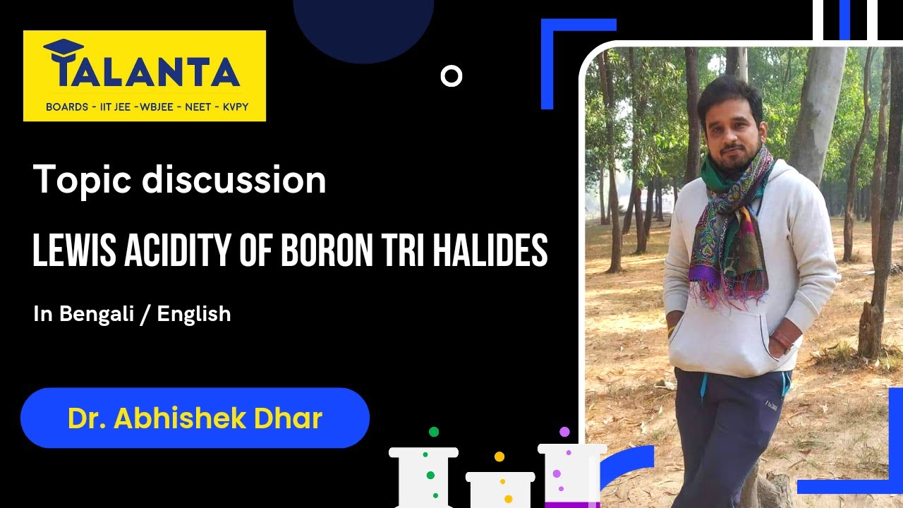 Topic Discussion | Lewis Acidity of Boron Tri-halides | Chemistry | Dr ...