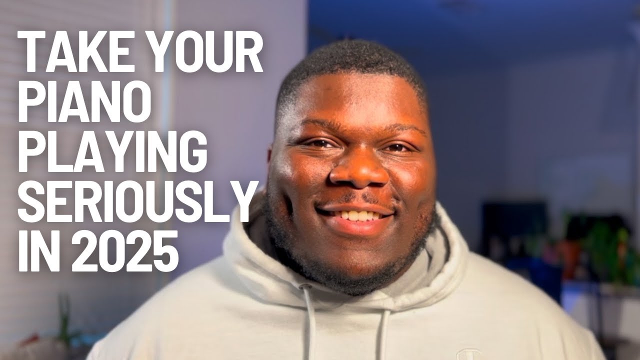 Your 2025 Piano Blueprint | 4 Steps to Elevate Your Playing - YouTube