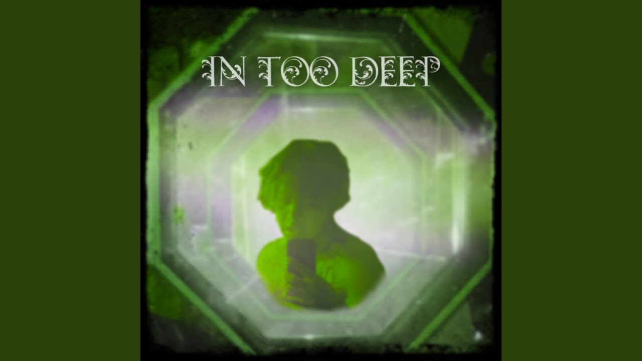 In Too Deep - YouTube