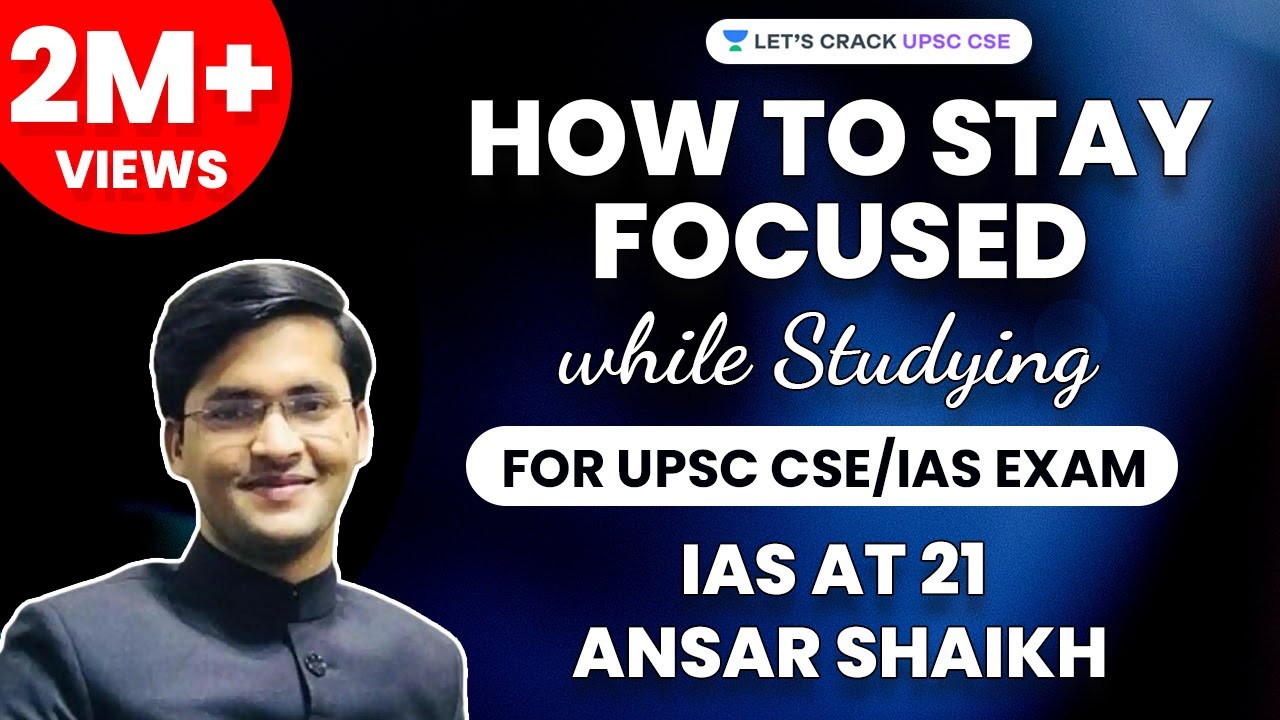 IAS at 21 - Ansar Shaikh - How to Stay Focused While Studying for UPSC ...