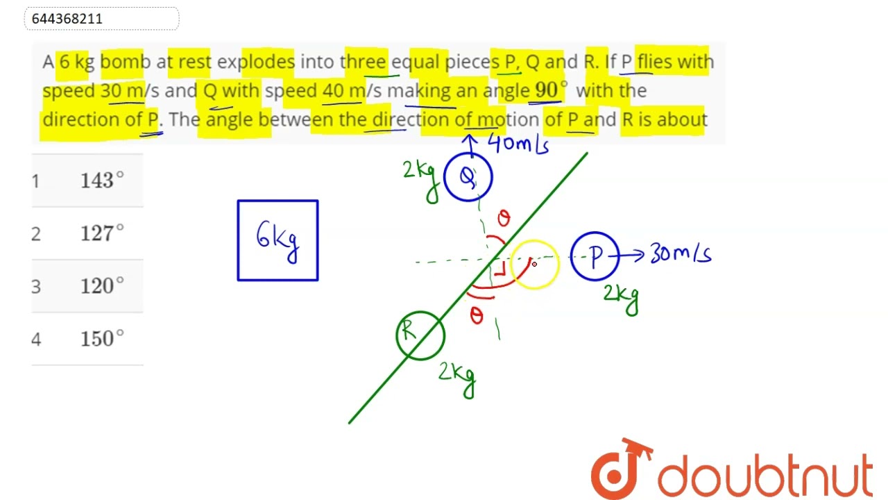 A 6 Kg Bomb At Rest Explodes Into Three Equal Pieces P Q And R If P A 6 Kg Bomb At Rest Explodes Into Three Equal Pieces P Q And R If P