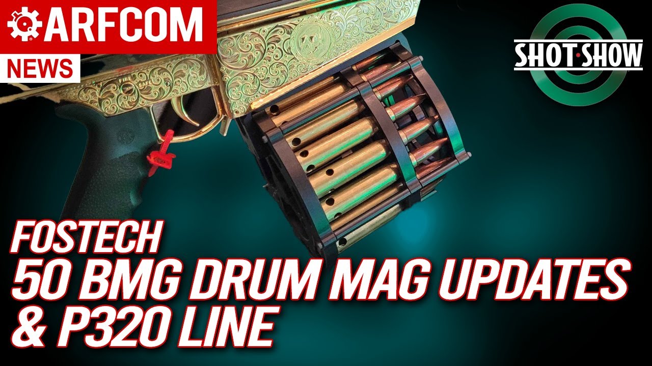 50 BMG Drum Mag Updates & P320 Line | Fostech | Shot Show 2025 - YouTube