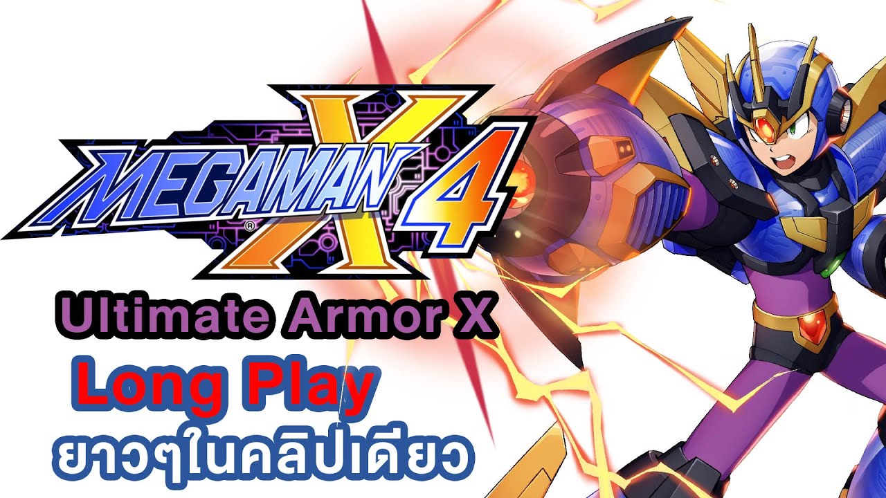 Ultimate Armor X LONG PLAY ยาวๆในคลิปเดียว megamanx4 - YouTube