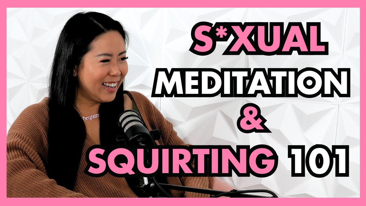 Dr. Tara on Sexual Meditation and Squirting 101 - YouTube