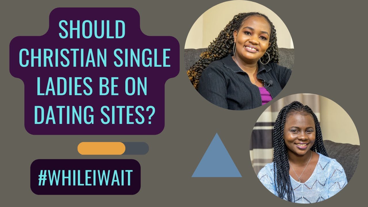 CHRISTIAN SINGLE LADIES ON DATING SITES 🤔🤔 #WhileIWait |Faith Kiteki ...