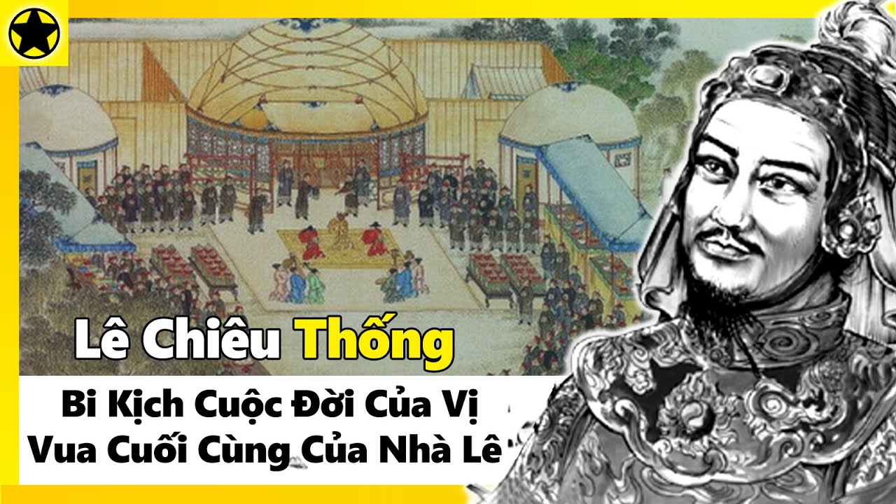 Lê Chiêu Thống – Bi Kịch Cuộc Đời Của Vị Vua Cuối Cùng Của Nhà Lê - YouTube