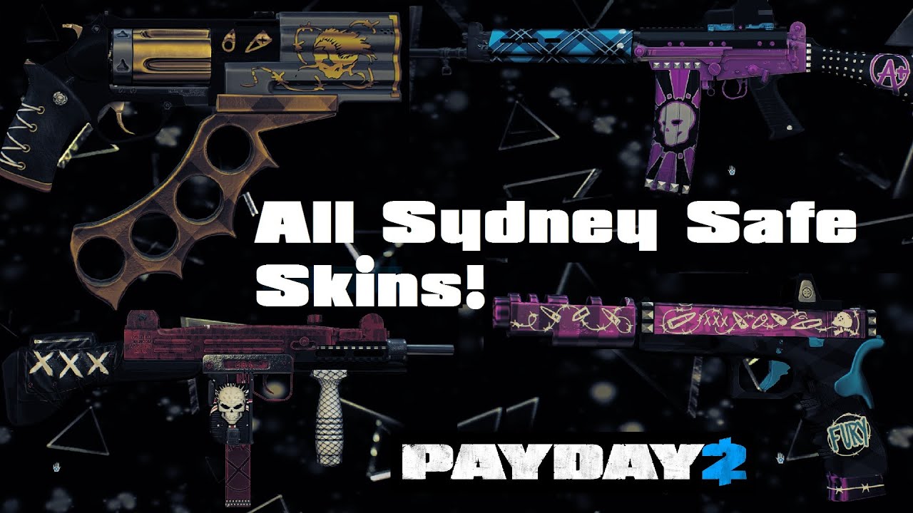 PAYDAY 2: All Sydney Safe Skins (Inc. Anarcho Legendary) - YouTube