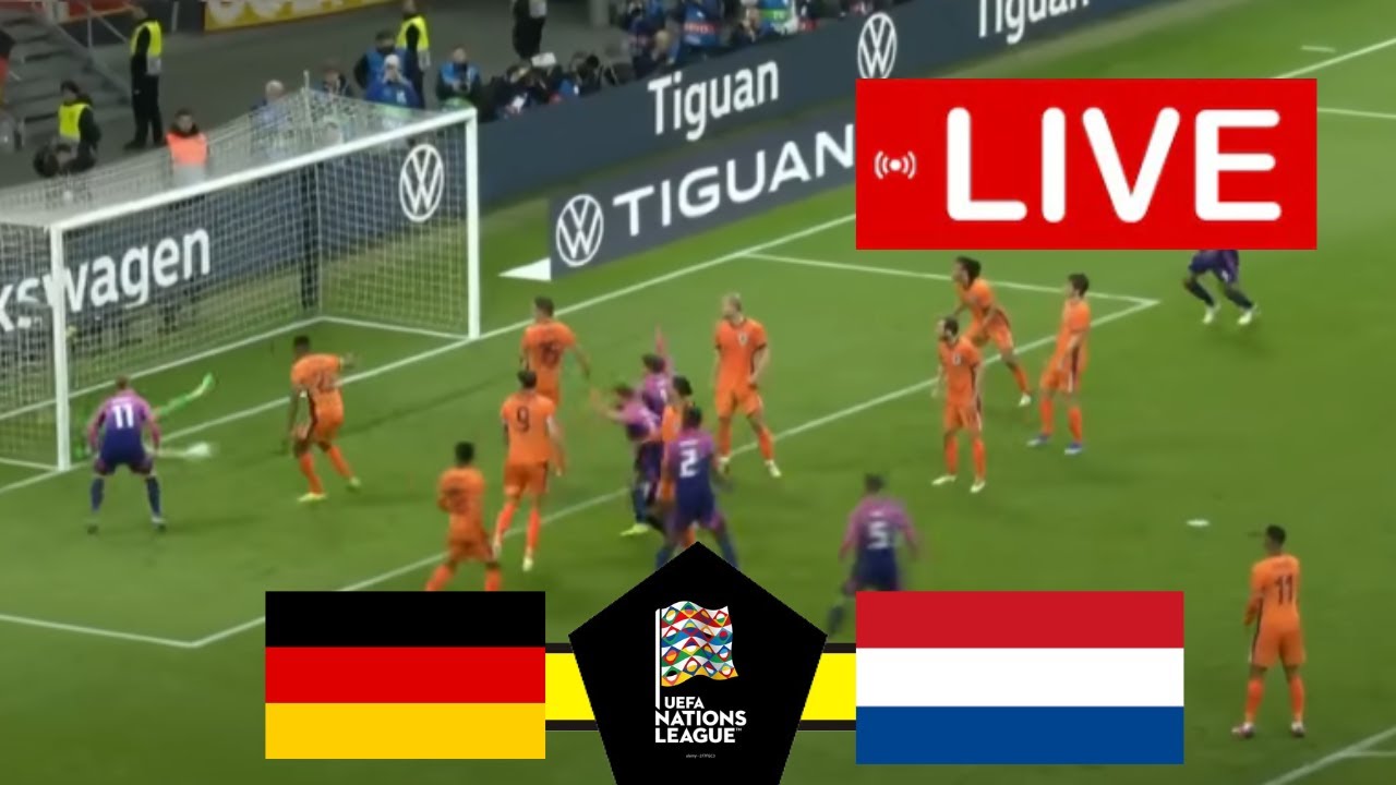 GERMANY vs NETHERLANDS LIVE | UEFA NATIONS LEAGUE 2024 LIVE MATCH TODAY ...