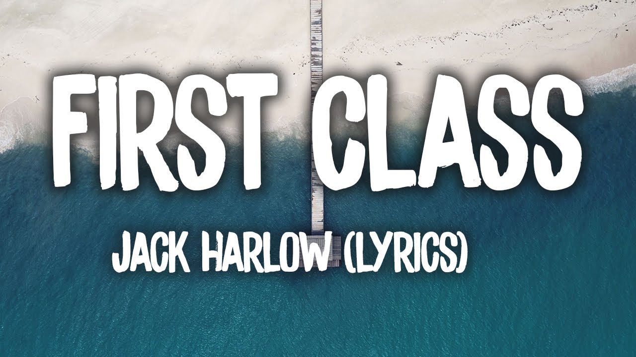 Jack Harlow - First Class (Lyrics) - YouTube