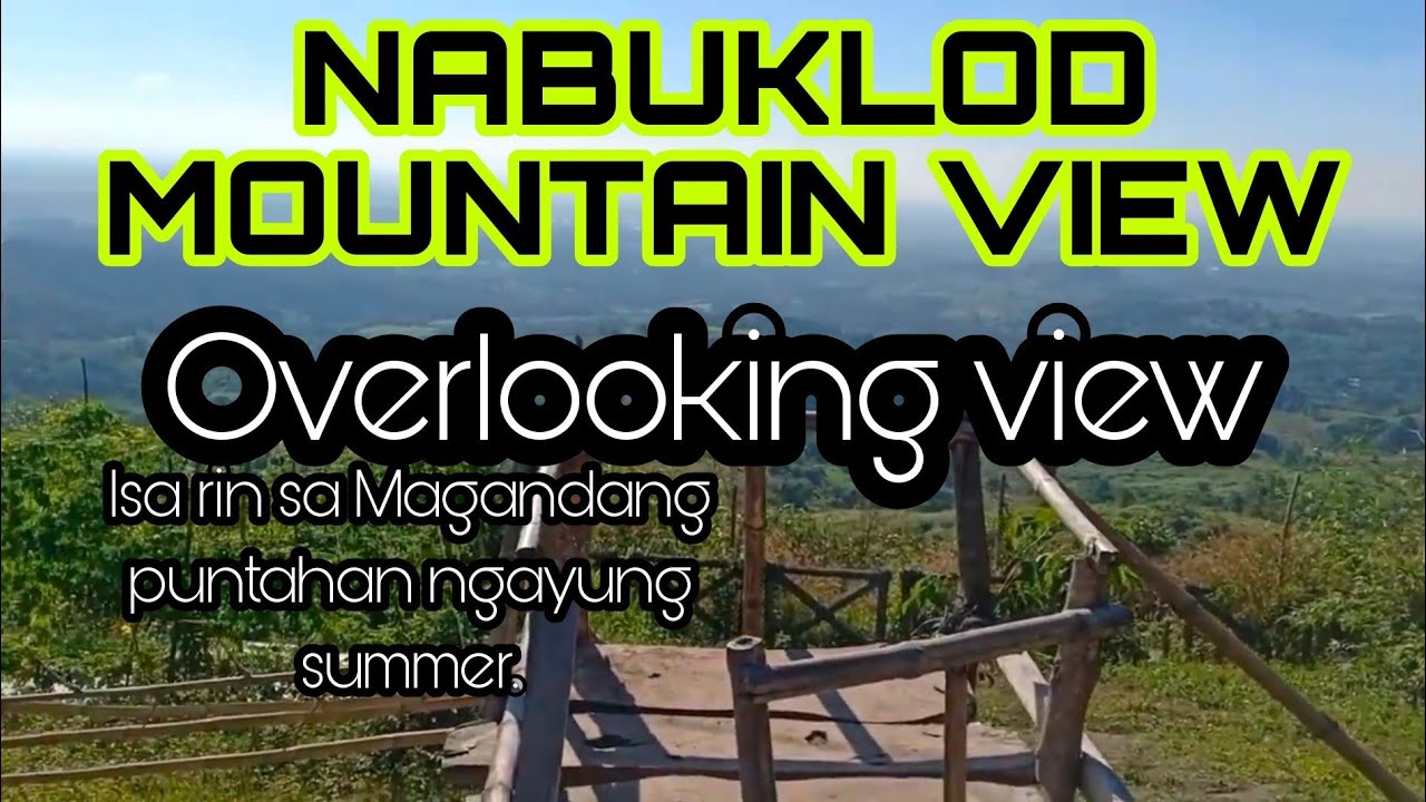 NABUKLOD mountain view Pampanga Philippines/Overlooking - YouTube
