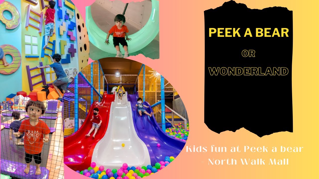 Kid's Fun at Peek a Bear | North Walk Mall | 700 Rupees | OR ...