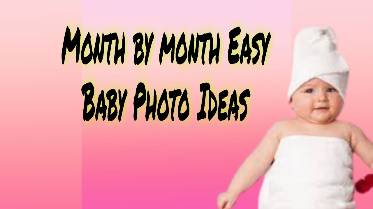 Babies Month by Month easy photography themes |Photo ideas|baby monthly ...