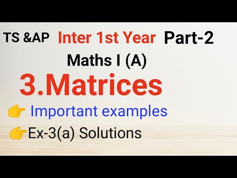 Inter 1st Year//Maths I (A)//3.Matrices//Part-2//Ex-3(a) and important ...