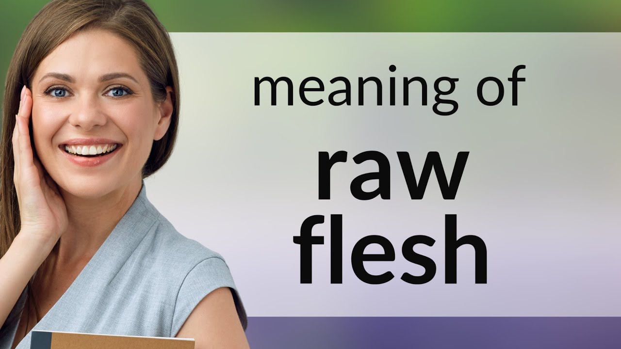 The Mystery of "Raw Flesh": What Does It Mean? - YouTube