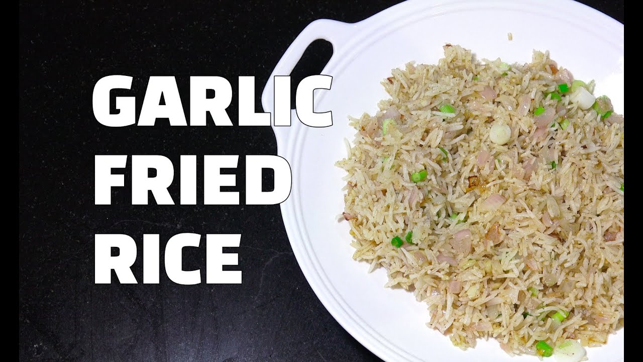 How to Make Garlic Fried Rice - Garlic Fried Rice Youtube - Vegan Fried ...