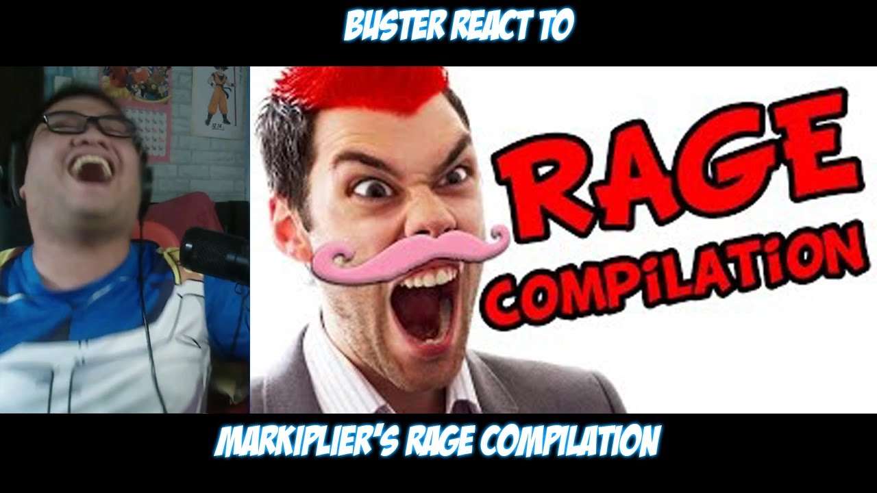 Buster Reaction to Markiplier's RAGE Compilation - YouTube