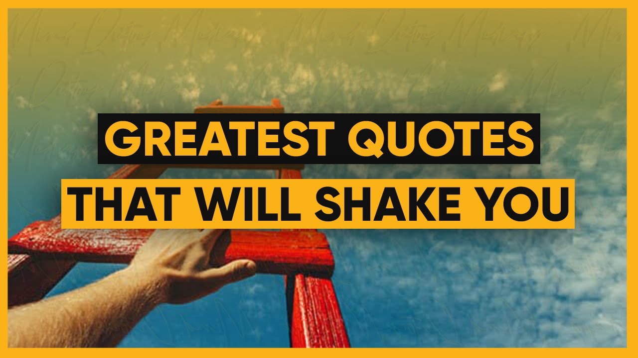 The Most POWERFUL Quotes that Will SHAKE YOU - YouTube