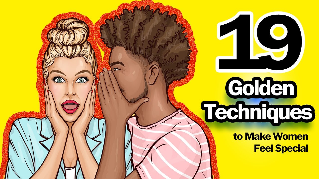 how to make love: 19 Golden Techniques to Make Women Feel Special - YouTube