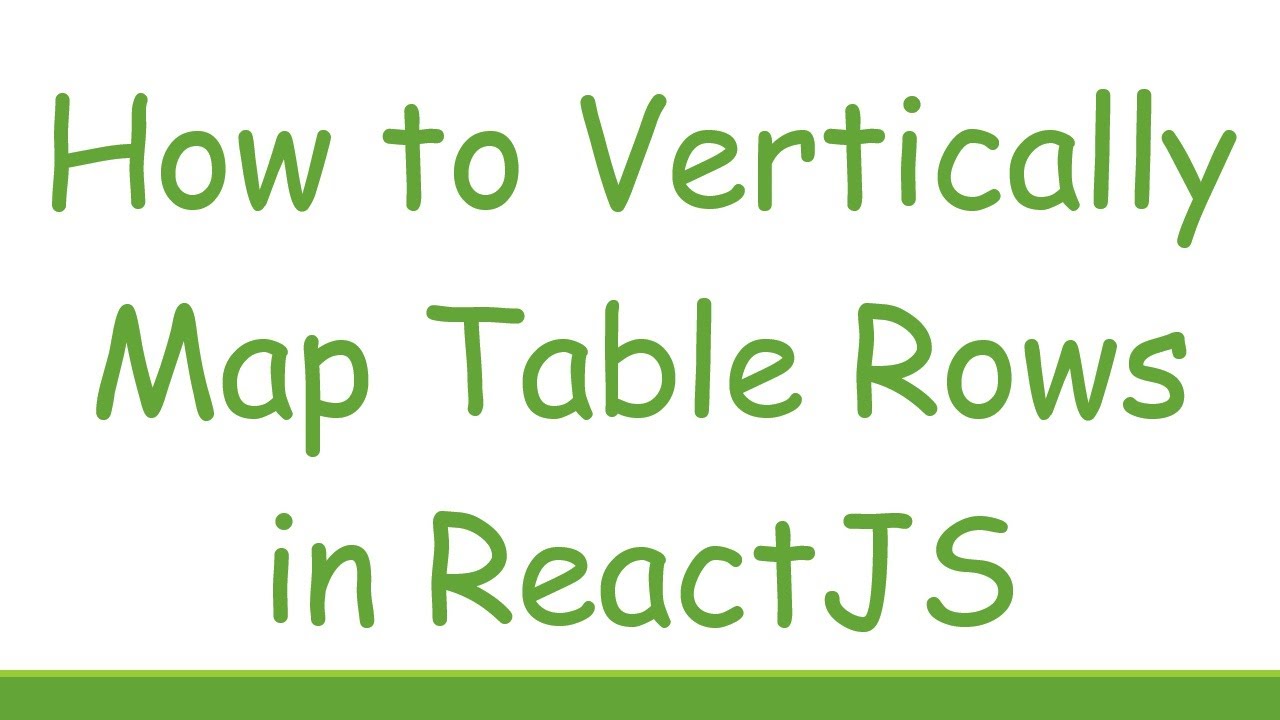 How to Vertically Map Table Rows in ReactJS - YouTube