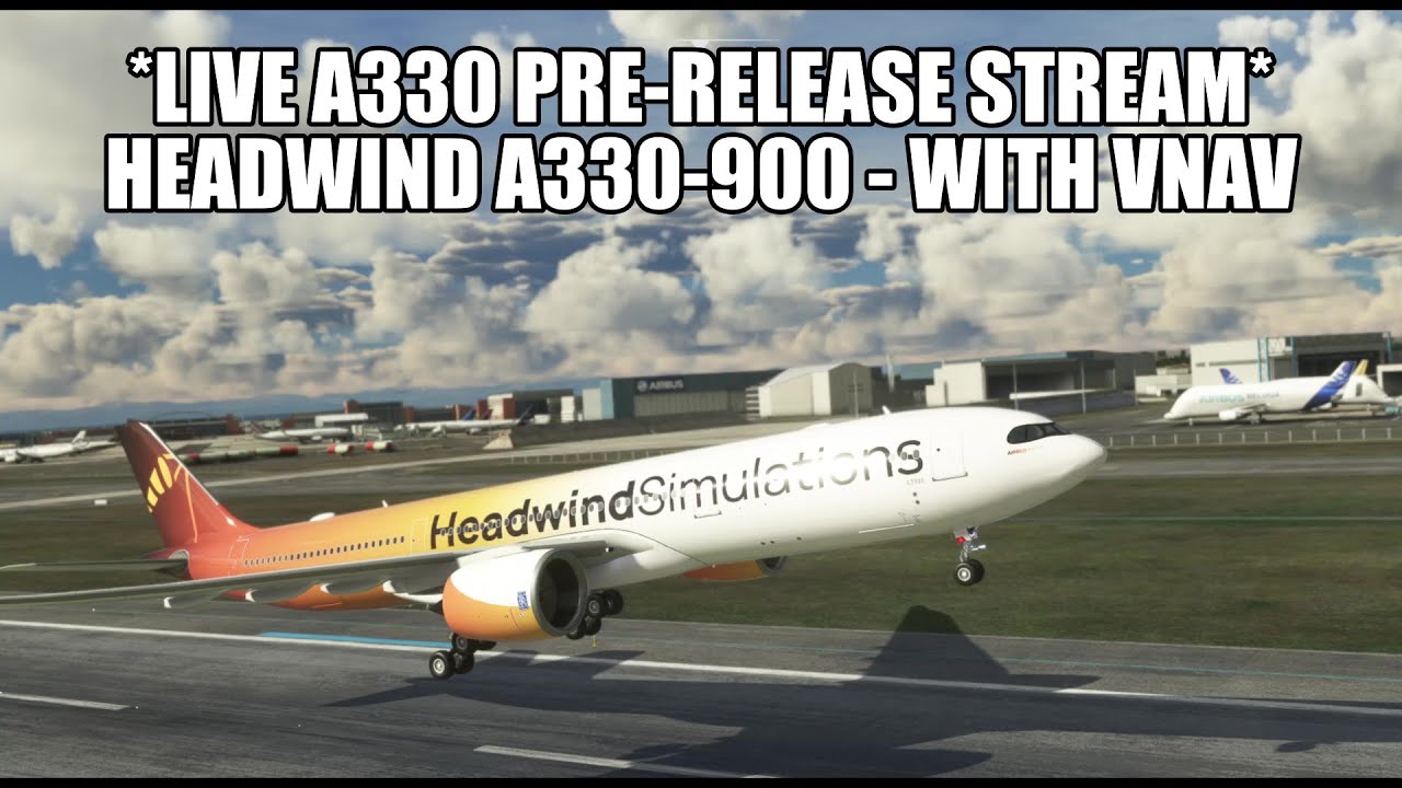 🔴 LIVE *A330 PRE-RELEASE STREAM* - Working Vnav Preview Flight ...