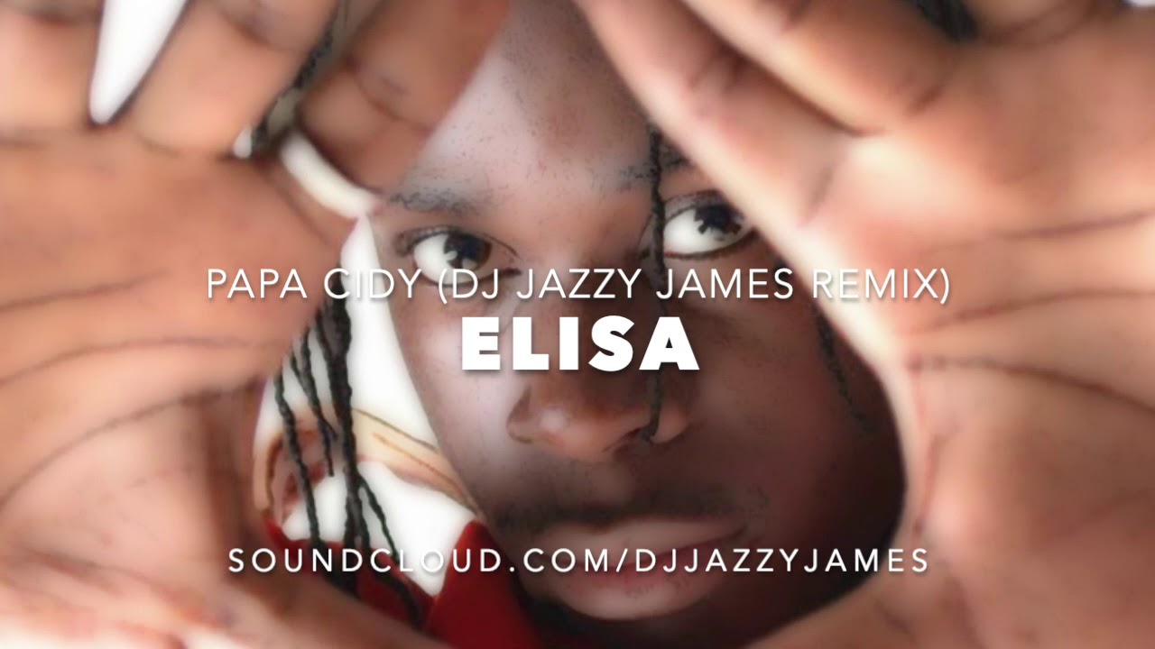 Papa Cidy - Elisa (DJ Jazzy James Remix) - YouTube