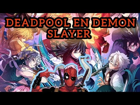 DEADPOOL EN DEMON SLAYER 1-5 (ESPECIAL 800 SUBS ️🫂) - YouTube