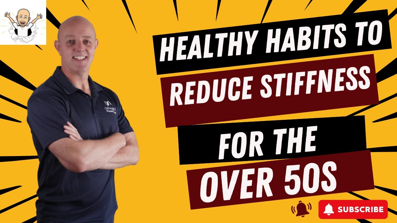 Healthy habits to reduce stiffness for the over 50s - YouTube