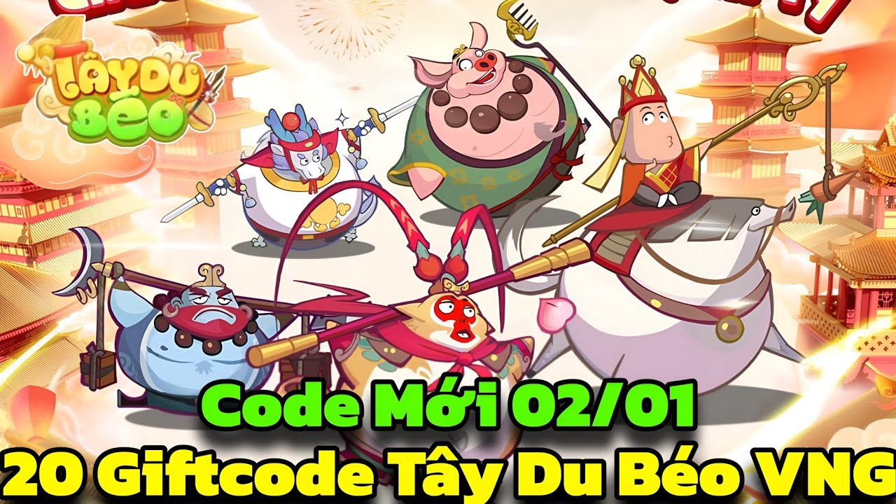 Tây Du Béo VNG - 20 Giftcode Tây Du Béo VNG & Code Mới 02/10 - Tây Du ...