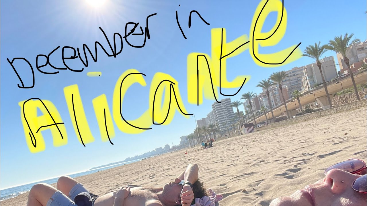 Beautiful weather in winter Alicante - YouTube