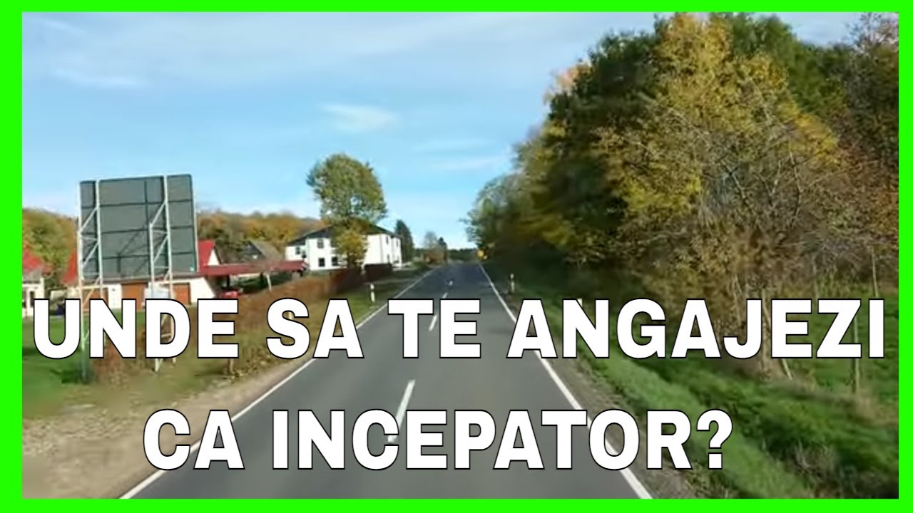 UNDE SA MA ANGAJEZ CA SOFER INCEPATOR IN TARA SAU PE COMUNITATE - YouTube