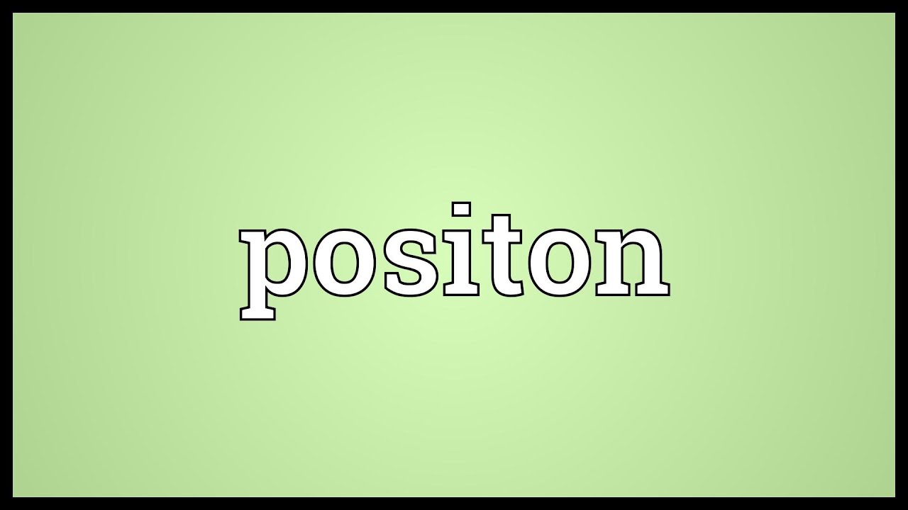 Positon Meaning - YouTube